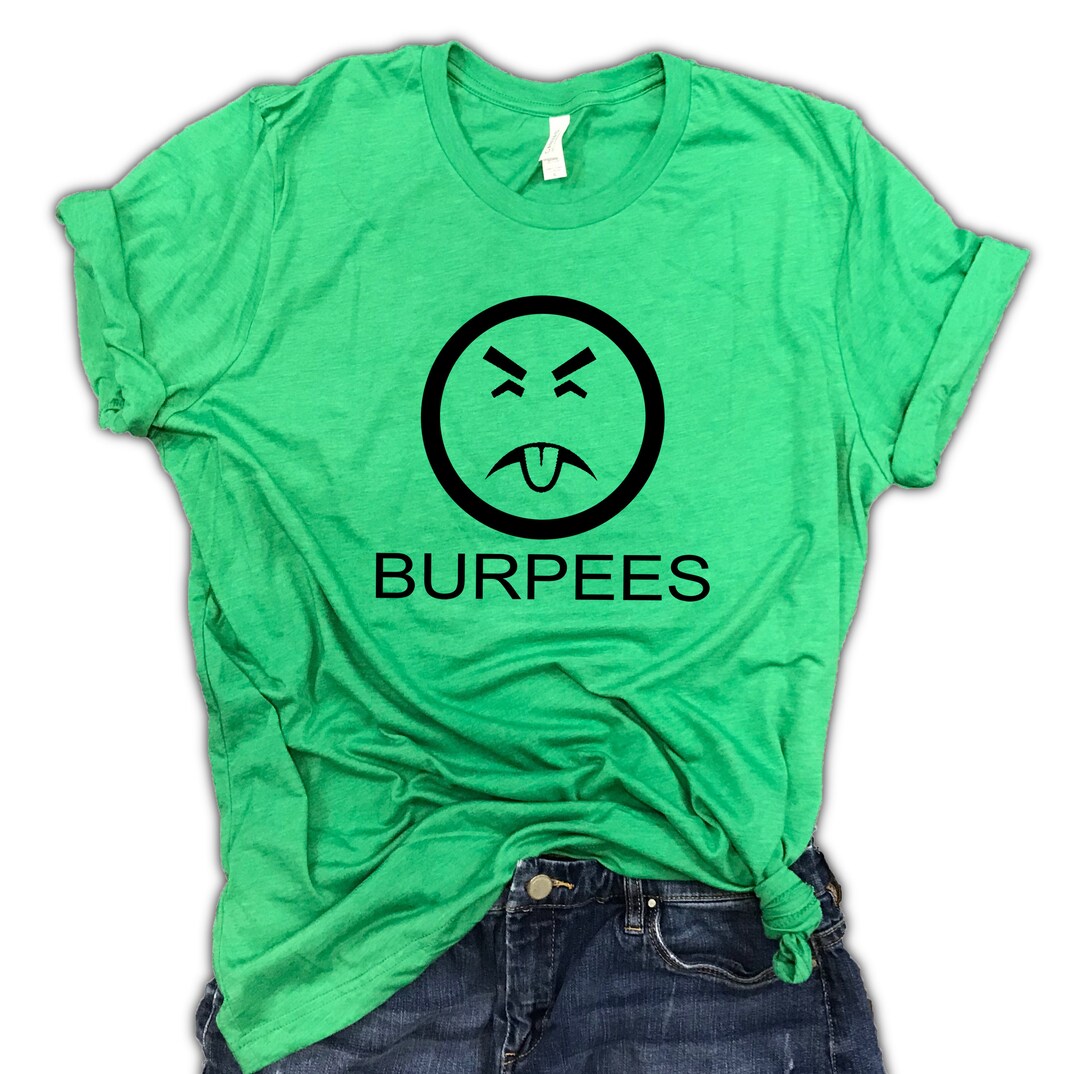 Burpees Mr Yuk Unisex Relaxed Fit Green Soft Blend Tee - Funny Burpees ...