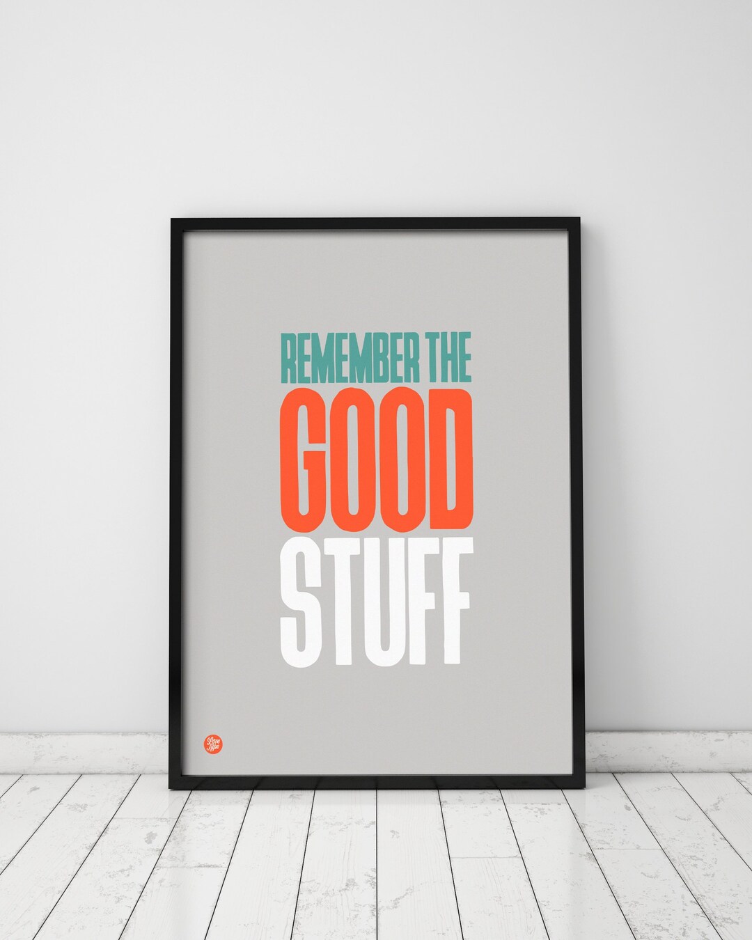 Remember the Good Stuff Art Print, Typographic Print, Wall Art, Home ...