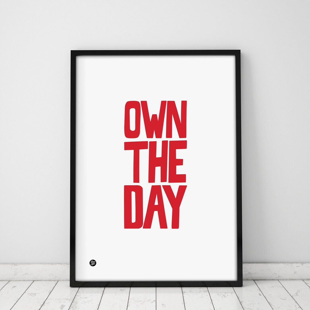 Own the Day, Wall Art, Gallery Wall Art, Wall Print, Art Print ...