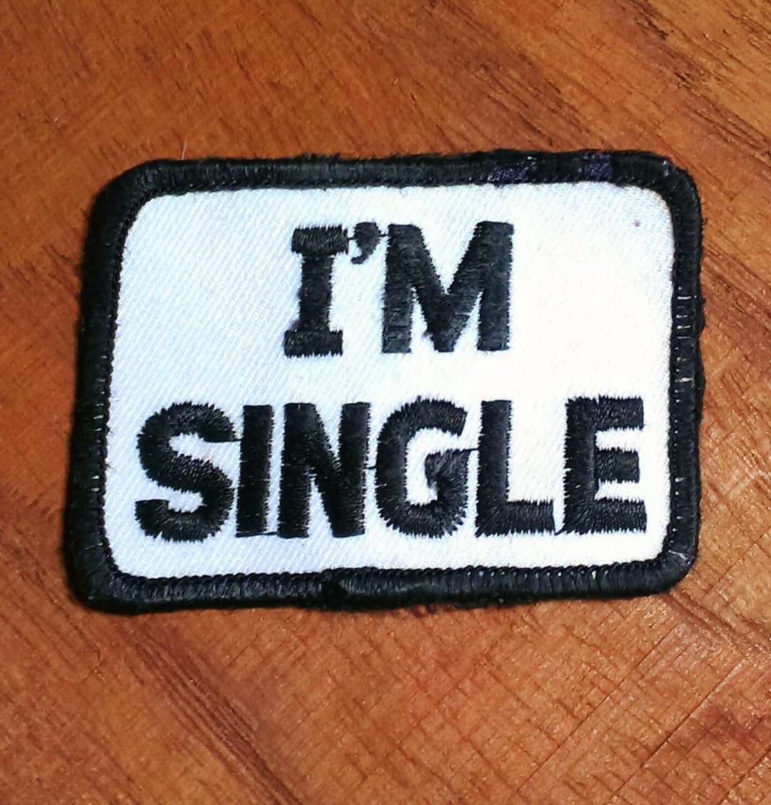 I'm Single Embroidered Patch 3" X 2" - Etsy