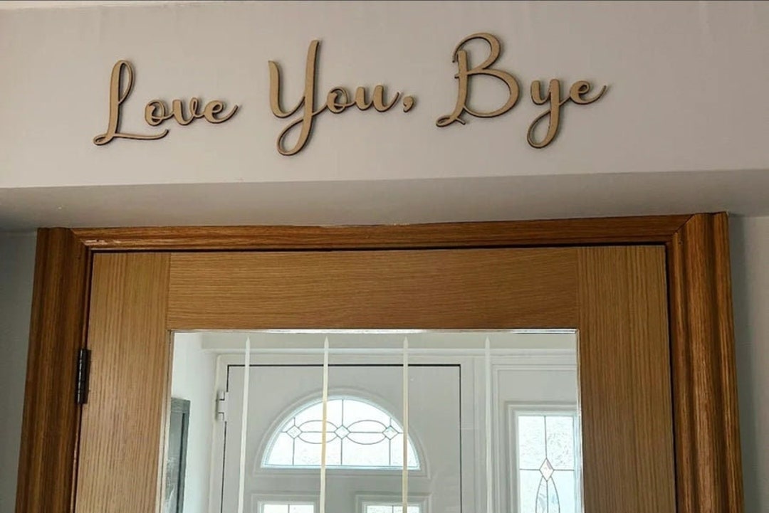 Love You Bye Script Wall Sign Wooden Script Sign Entryway Hallway Sign ...