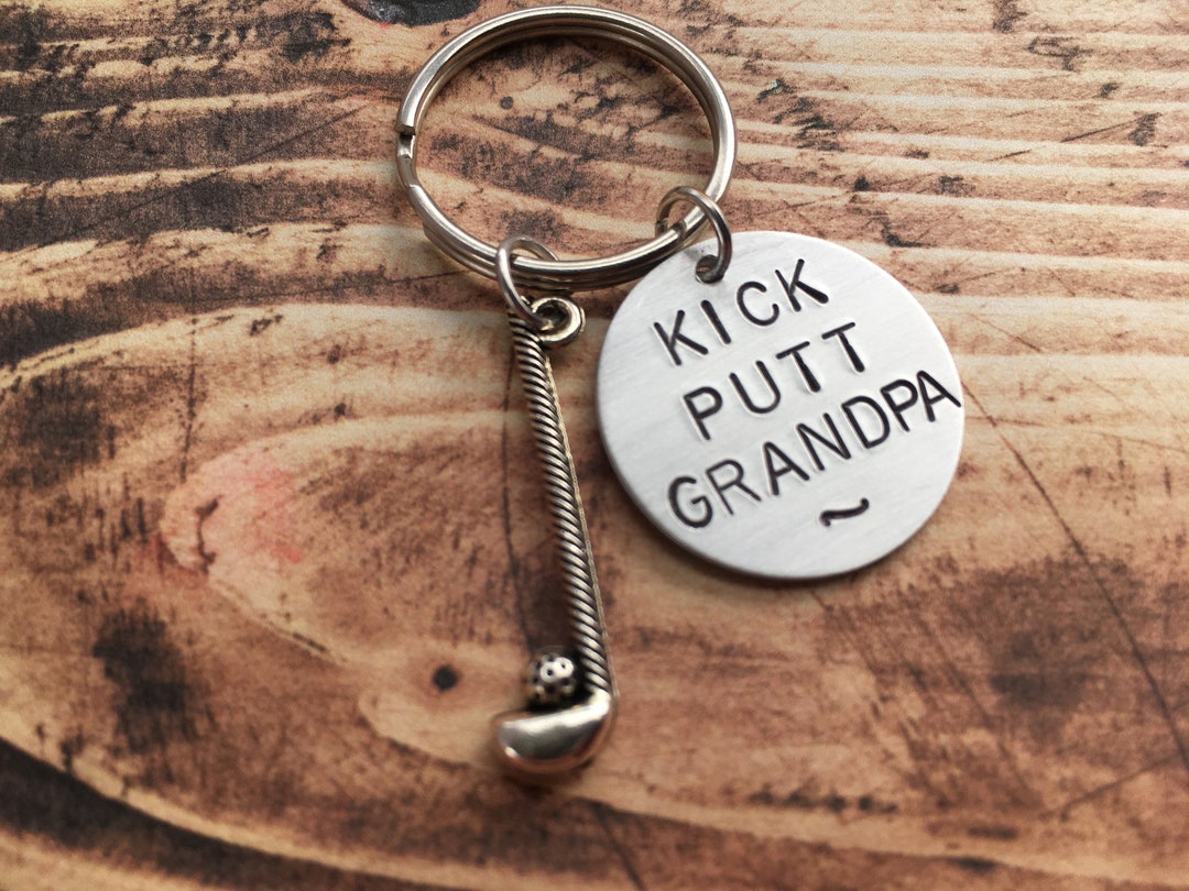 Hand Stamped Keychain "kick PUTT Grandpa" - Golfing Grandpa - Father's ...