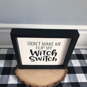 Don't Make Me Flip My Witch Switch Halloween Sign - Etsy