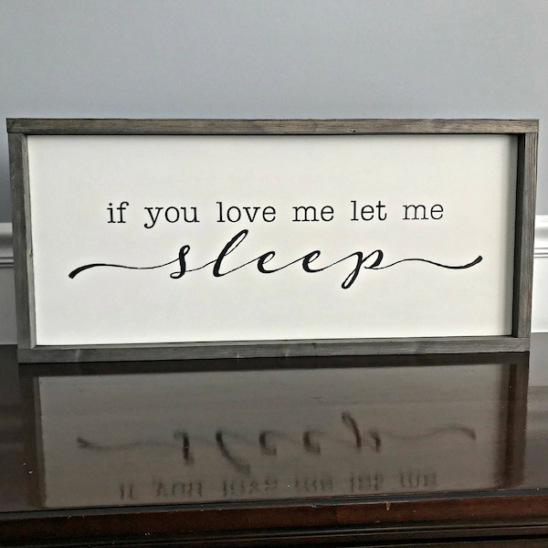 If You Love Me Let Me Sleep Sign - Etsy