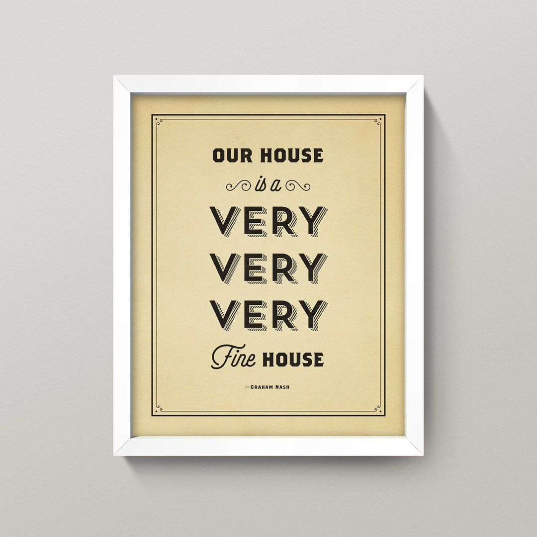 CSN&Y "our House" Print • 2 Sizes! 8X10 and 11X14 • Rustic Warm Cozy ...