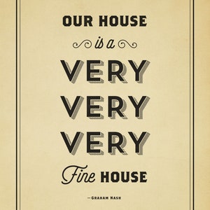 CSN&Y "our House" Print • 2 Sizes! 8X10 and 11X14 • Rustic Warm Cozy ...