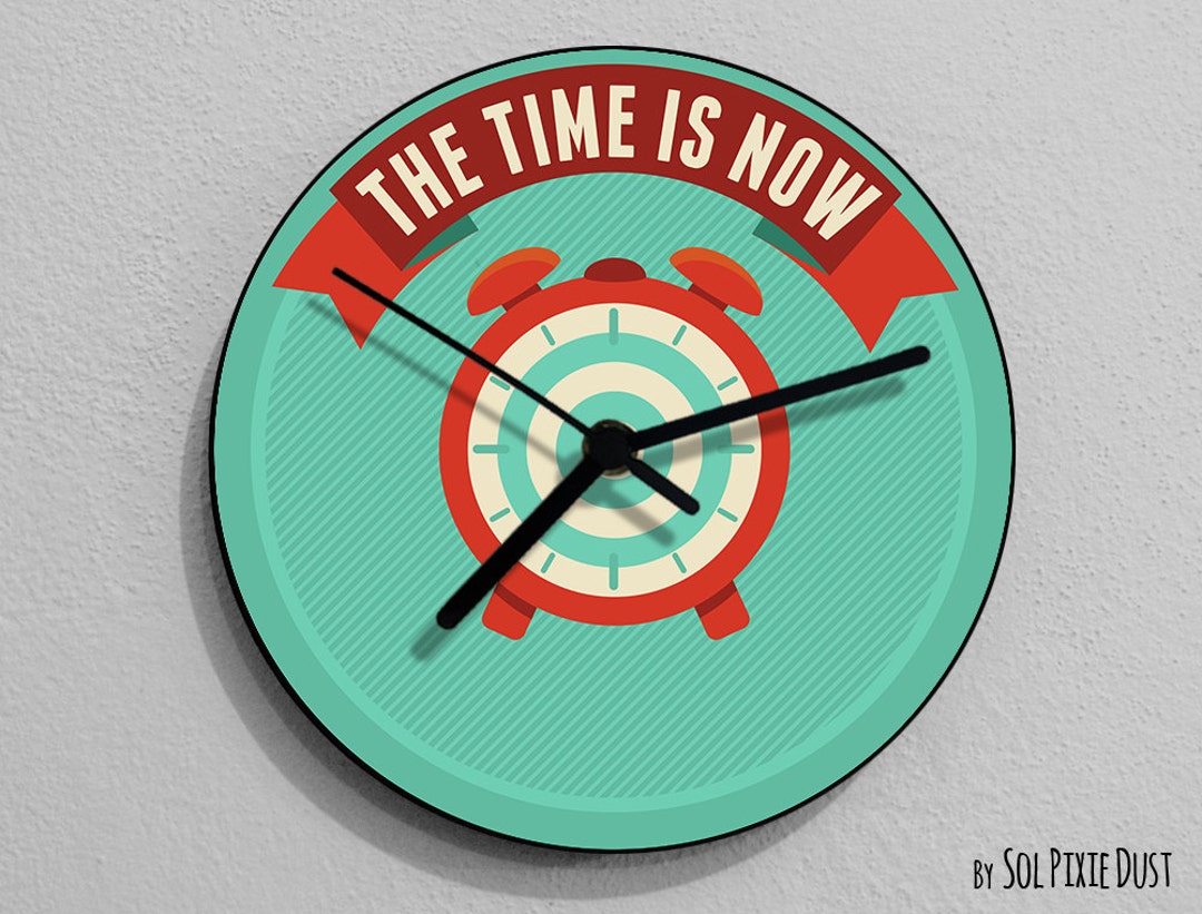 The Time is Now Wall Clock - Etsy