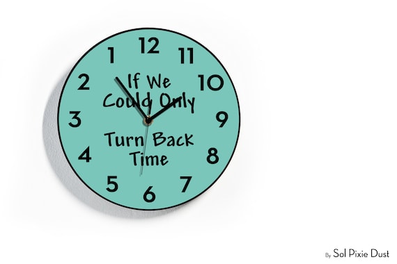 Reverse Wall Clock If We Could Turn Back Time Backwards | Etsy