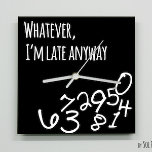 Whatever, I'm Late Anyway / Square Black - Wall Clock - Etsy