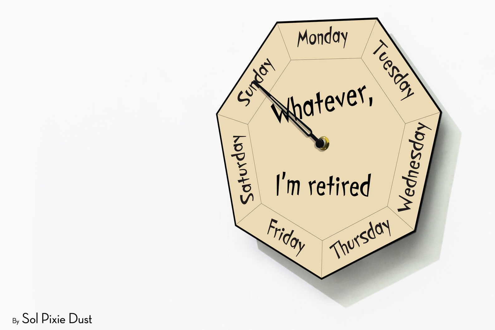 Day of the Week Clock - Whatever, I'm Retired - Heptagon Beige Wall ...