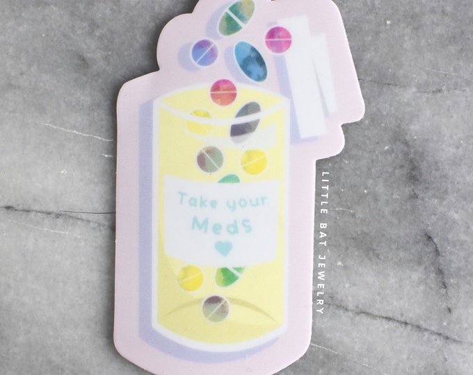 Take Your Meds Sticker, Mental Health Sticker, Medication Sticker ...