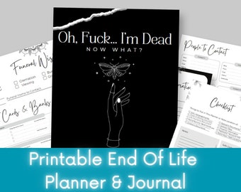 Fck I'm Dead Now What, Funny End of Life Planner Printable, When I Die ...