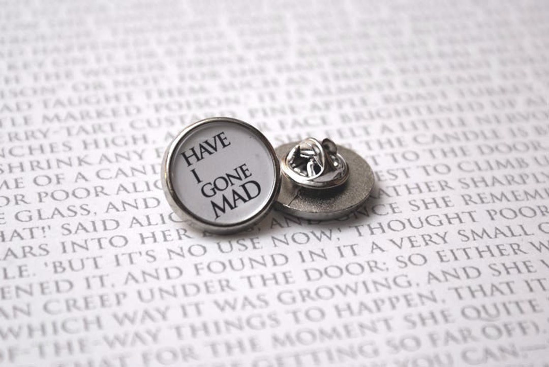 Alice in Wonderland - Have I Gone Mad Pin Badge, Alice, Caterpillar ...