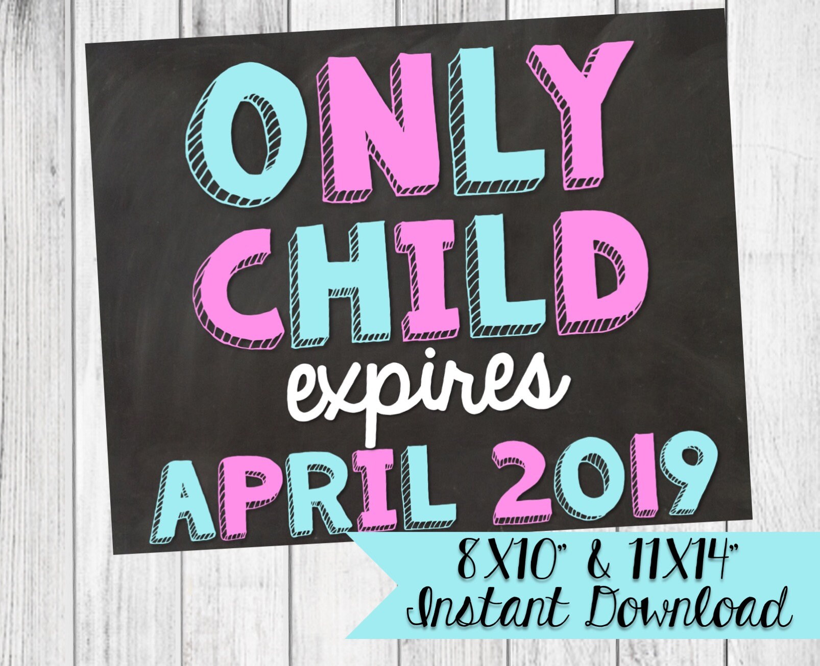 Only Child Expires 2019 Chalkboard Pregnancy Announcement Sign ...