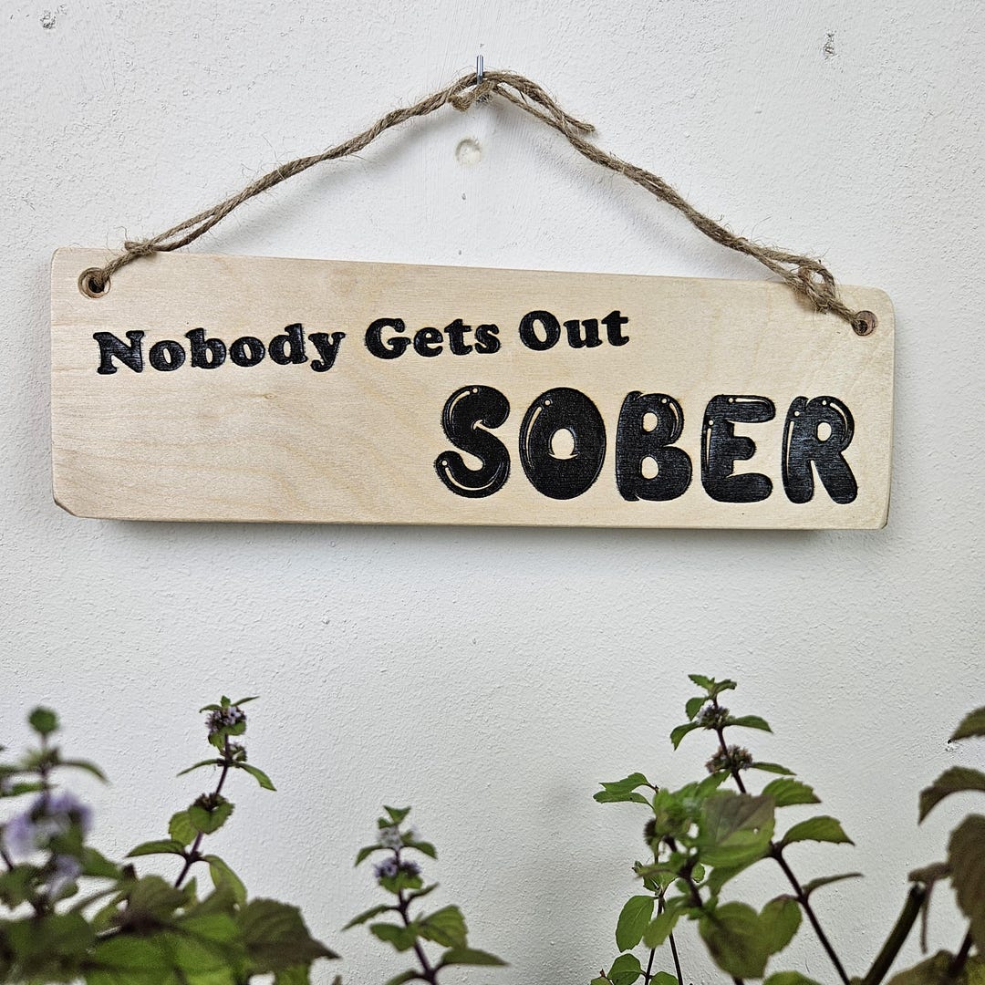 Nobody Sober Funny Quality Wooden Pub Sign, Humorous Wood Hanging Wall ...