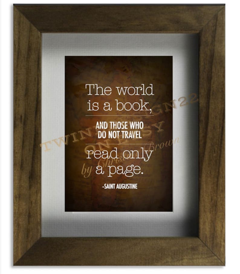 Quote Print (5x7") "the World is a Book and Those Who Do Not Travel ...