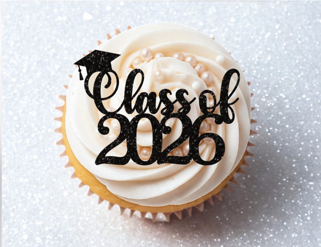 Class of 2026 Cupcake Toppers | Glitter Grad Cap Party Decor - Etsy