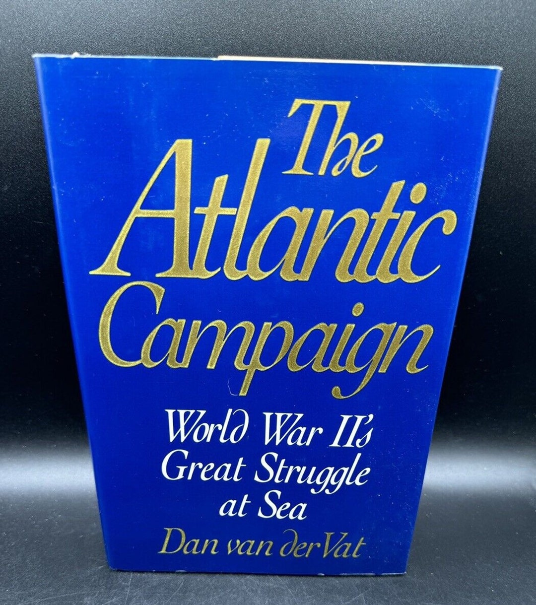 WW II the Atlantic Campaign: World War Ii's Struggle at Sea by Dan Van ...