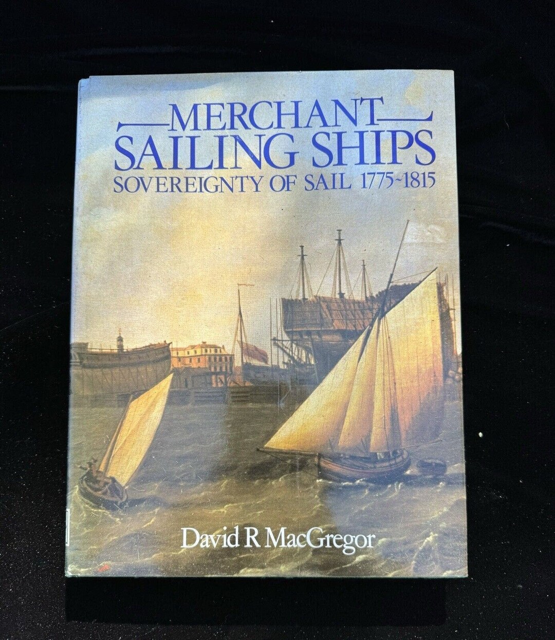 David R Macgregor -merchant Sailing Ships- Sovereignty of Sail 1775 ...