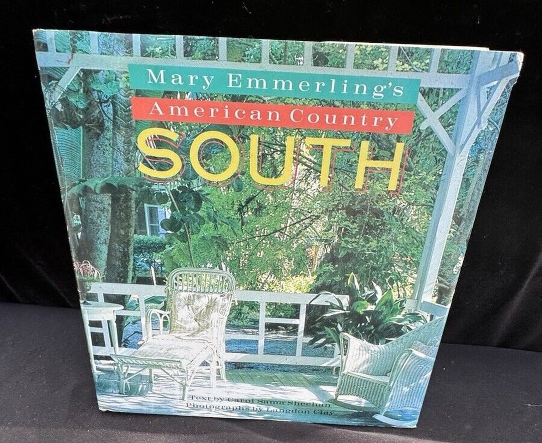 Mary Emmerling’s American Country South by Carol Sheehan 1989 Excellent ...