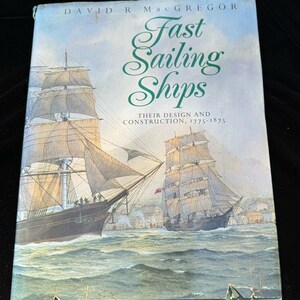 Fast Sailing Ships Their Design and Construction by Macgregor David R ...