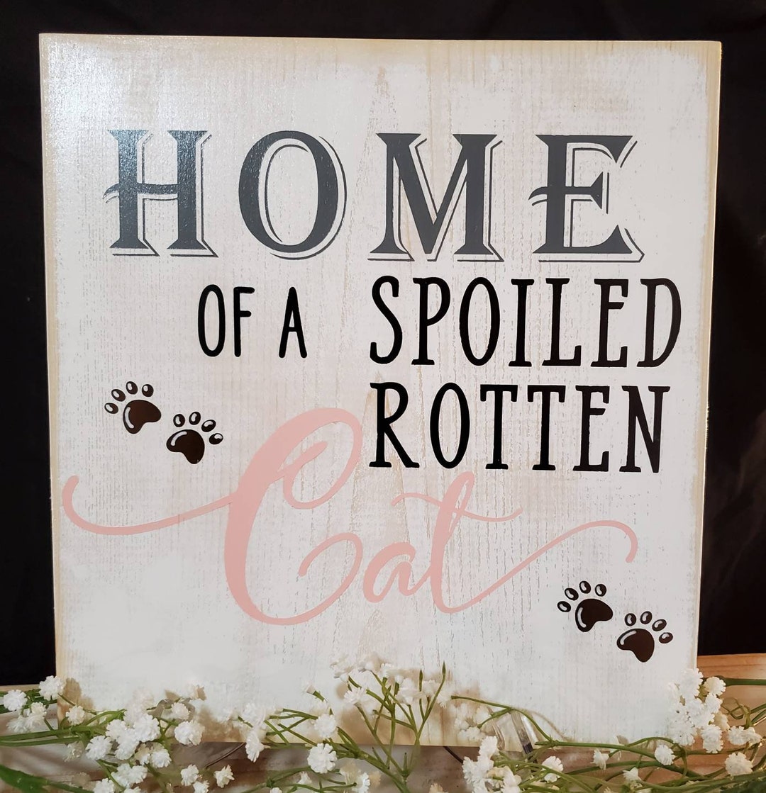 Cute and Fun Handmade Wooden Pet Sign Saying - HOME of a Spoiled Rotten ...
