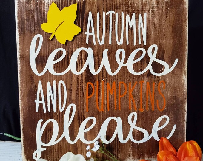 Cute Handmade Wooden Sign With the Saying Autumn Leaves and Pumpkins ...