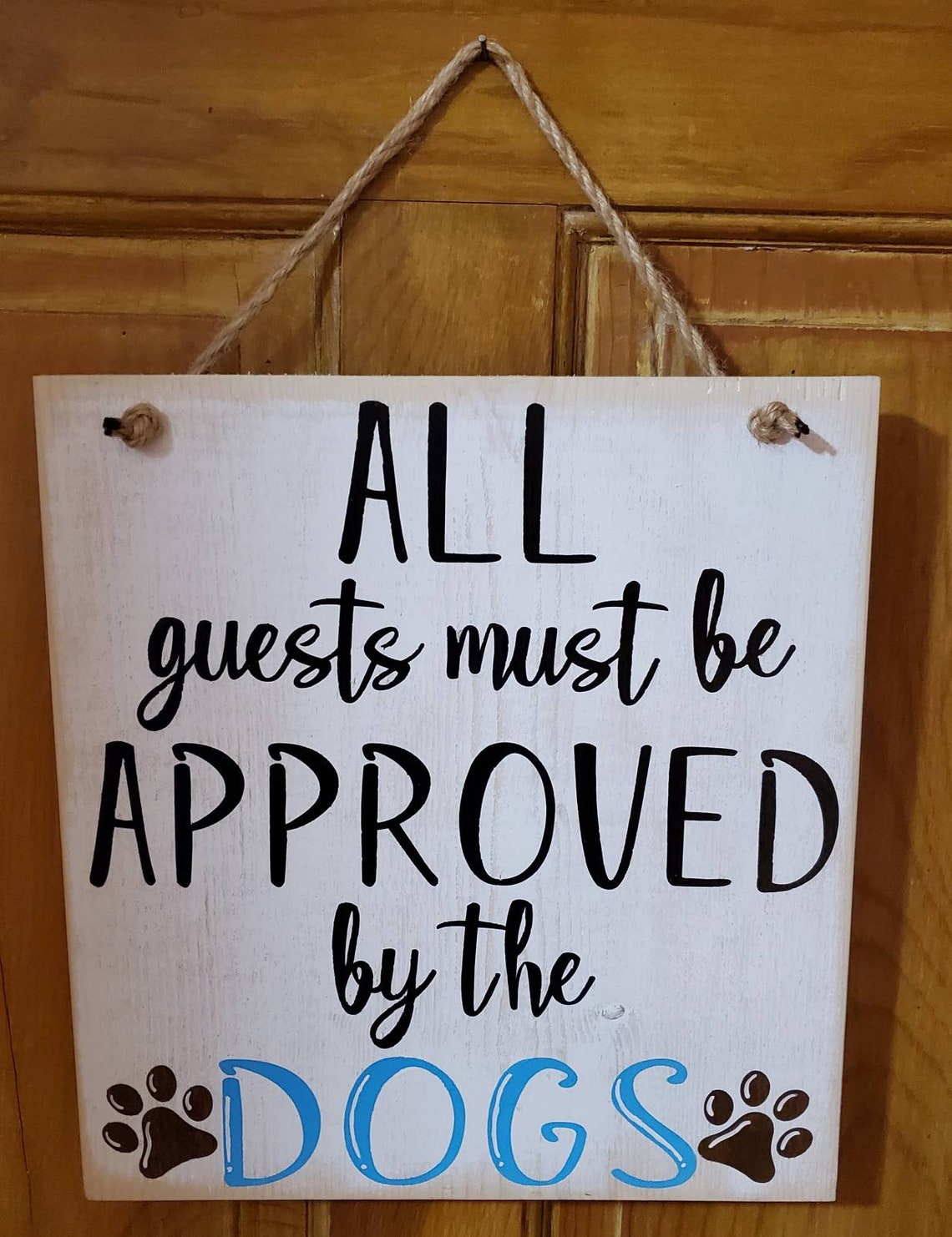 Cute and Fun Handmade Outdoor Wooden Pet Sign Saying - All Guests Must ...