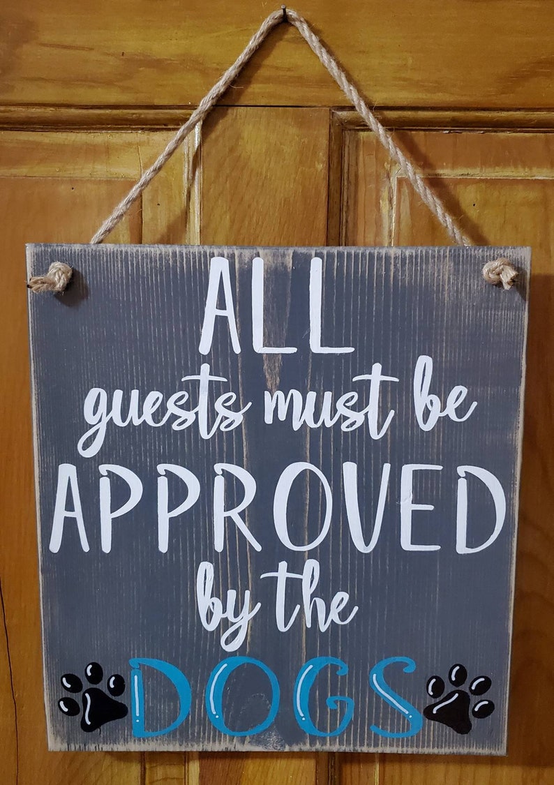 Cute and Fun Handmade Outdoor Wooden Pet Sign Saying - All Guests Must ...
