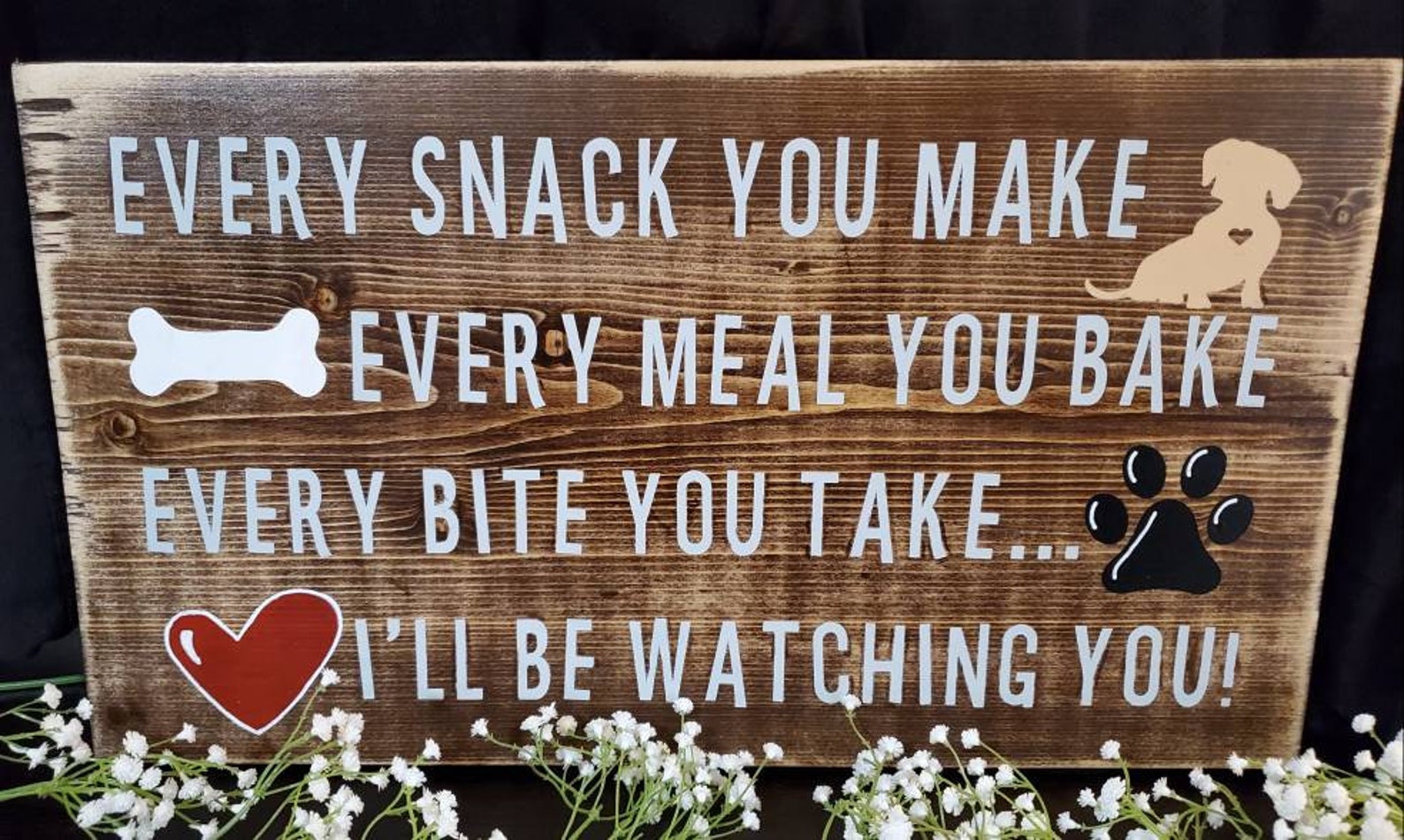 Cute and Fun Handmade Wooden Pet Sign Saying - Every Snack You Make ...
