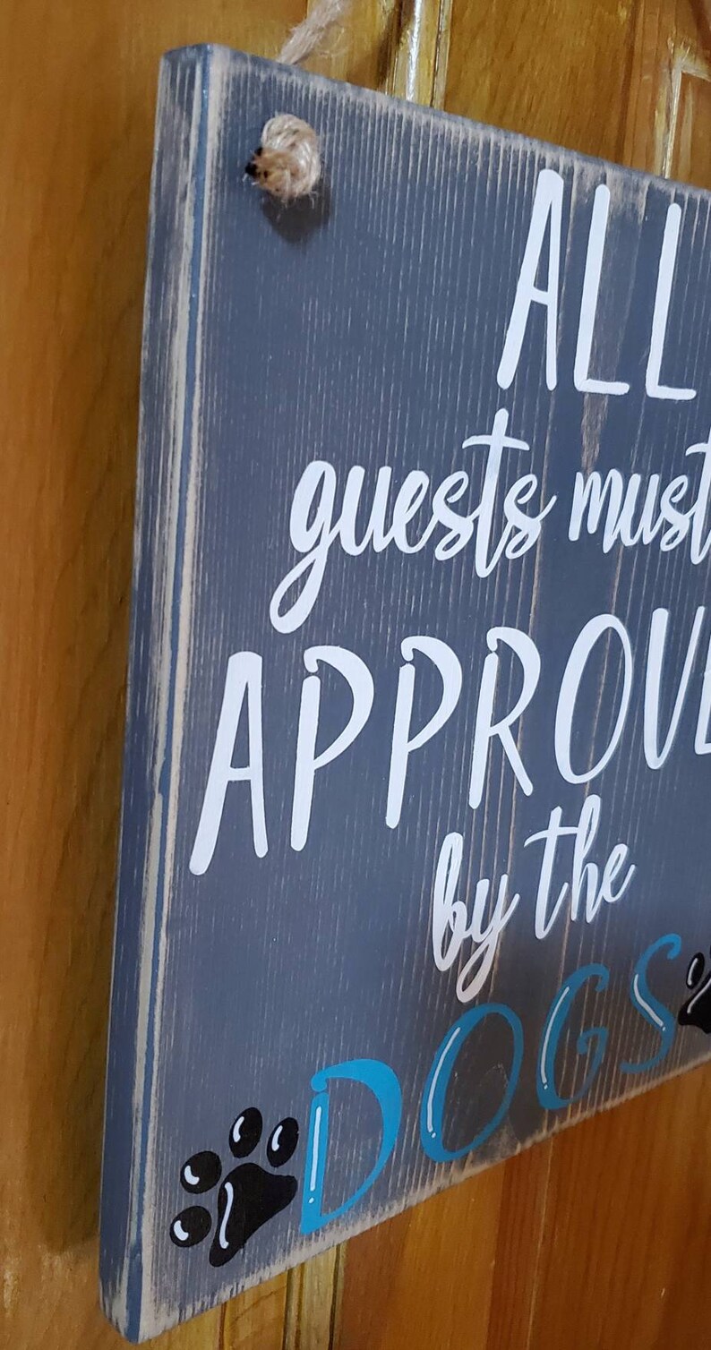 Cute and Fun Handmade Outdoor Wooden Pet Sign Saying - All Guests Must ...
