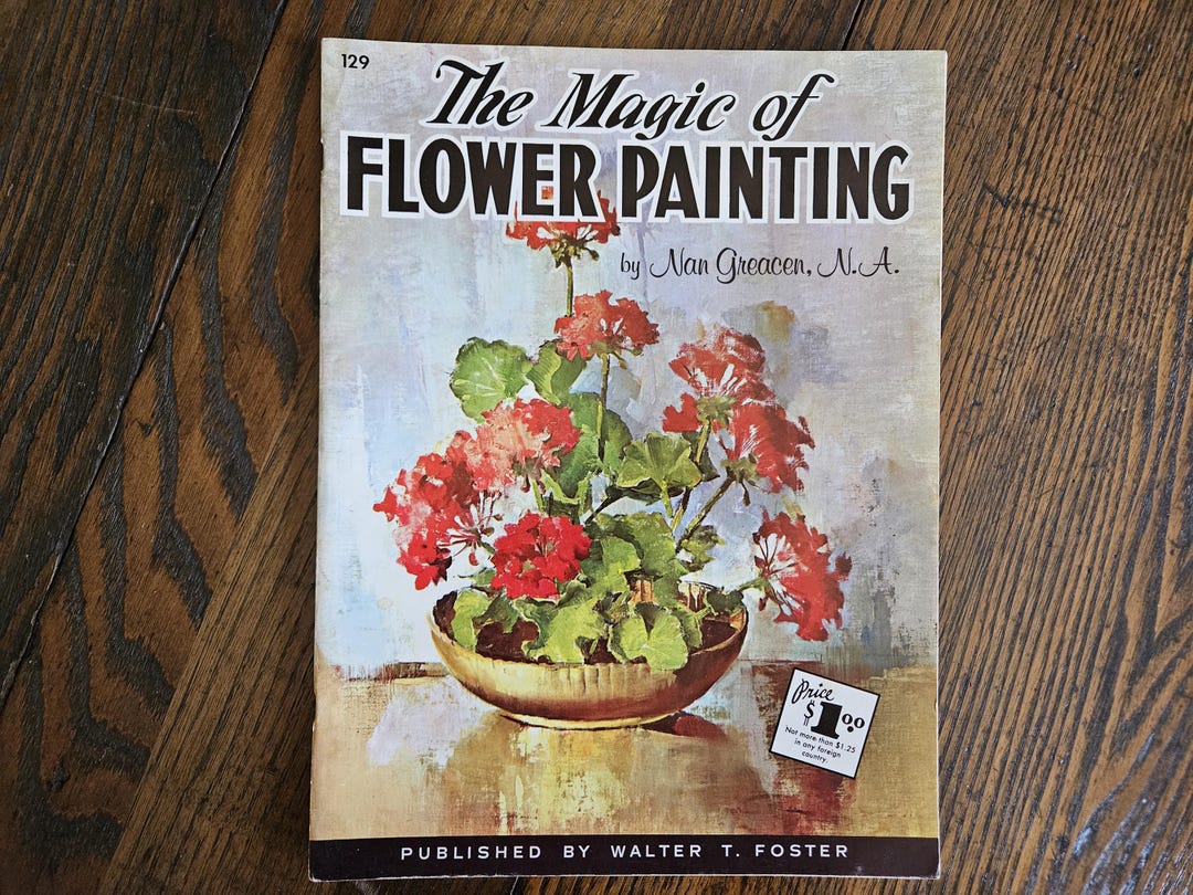 Vintage the Magic of Flower Painting Book, Nan Greacen Book, How to ...