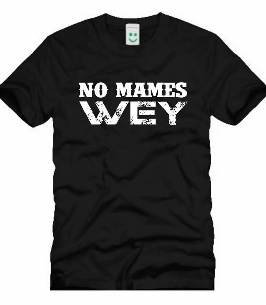 No Mames Wey T-shirt by RAW - Etsy