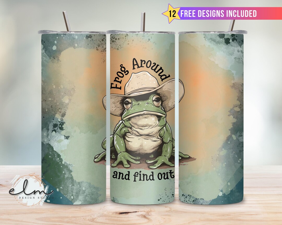 Frog Around and Find Out 20oz Skinny Tumbler Sublimation Design Wrap ...