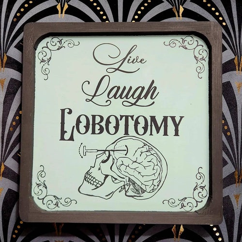 Live Laugh Lobotomy Wall Sign - Etsy