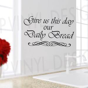Give Us This Day Our Daily Bread Wall Decal, Kitchen Vinyl Decal ...