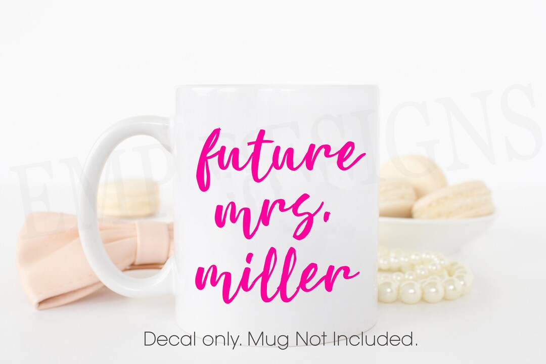 Future Mrs Decal, Future Decal, Future Mrs Decal, Engaged Decal ...