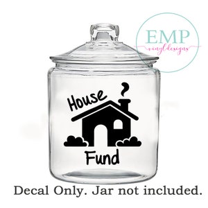 House Fund Jar Decal - House Decal - Jar Decal, Piggy Bank Decal ...