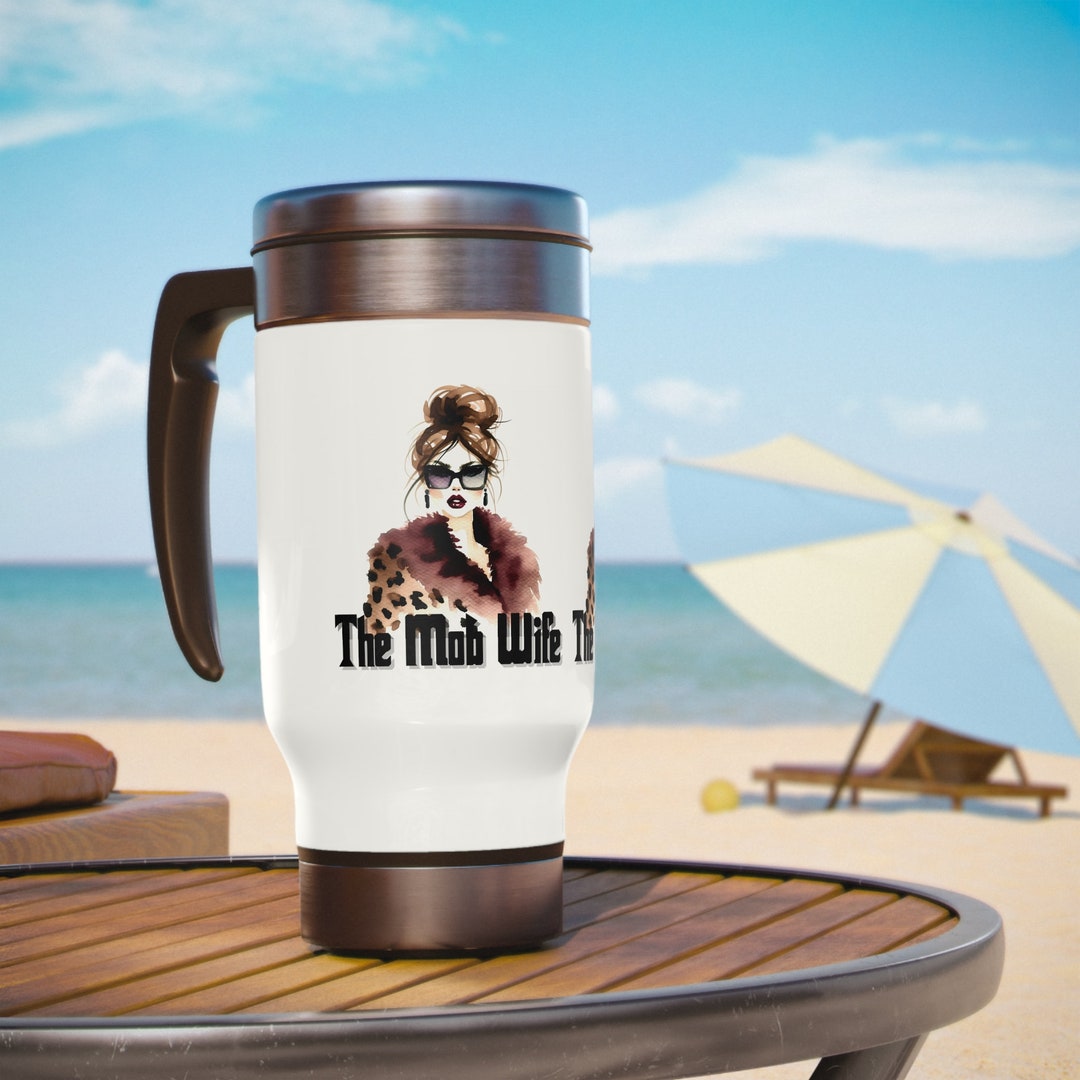 Mob Wife OG Style badass Stainless Steel Travel Mug With Handle, 14oz ...