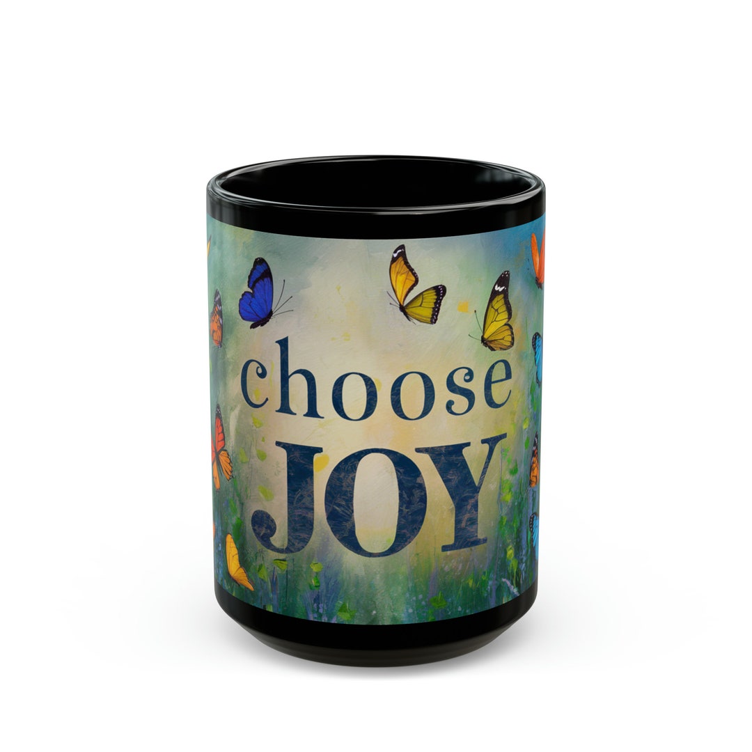 Choose Joy Mug - Butterflies Flutter on Black 11oz or 15oz Coffee Cup ...