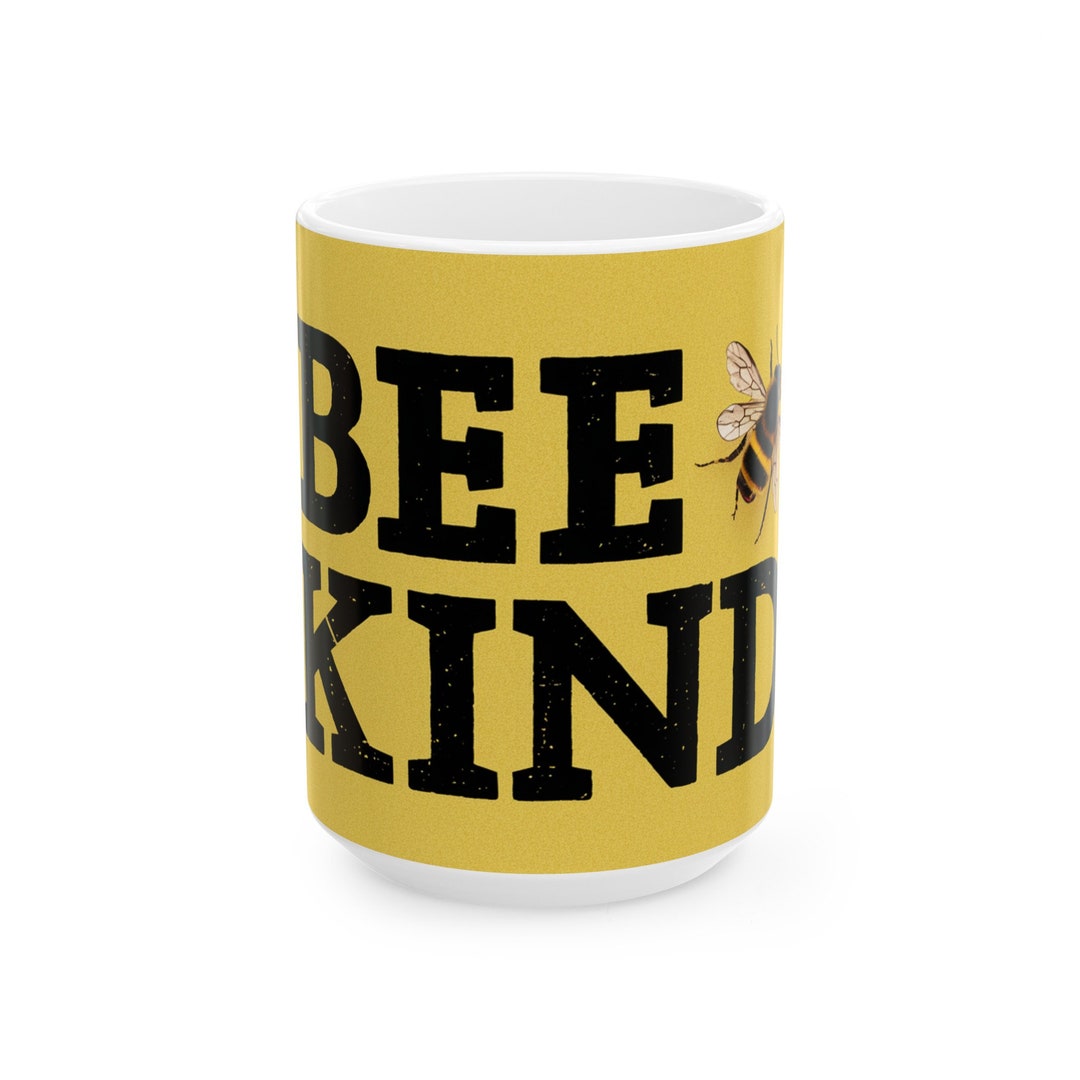 Bee Kind Mug - Be Kind Bee Lovers on a White 11 or 15 Oz Coffee Cup - Etsy