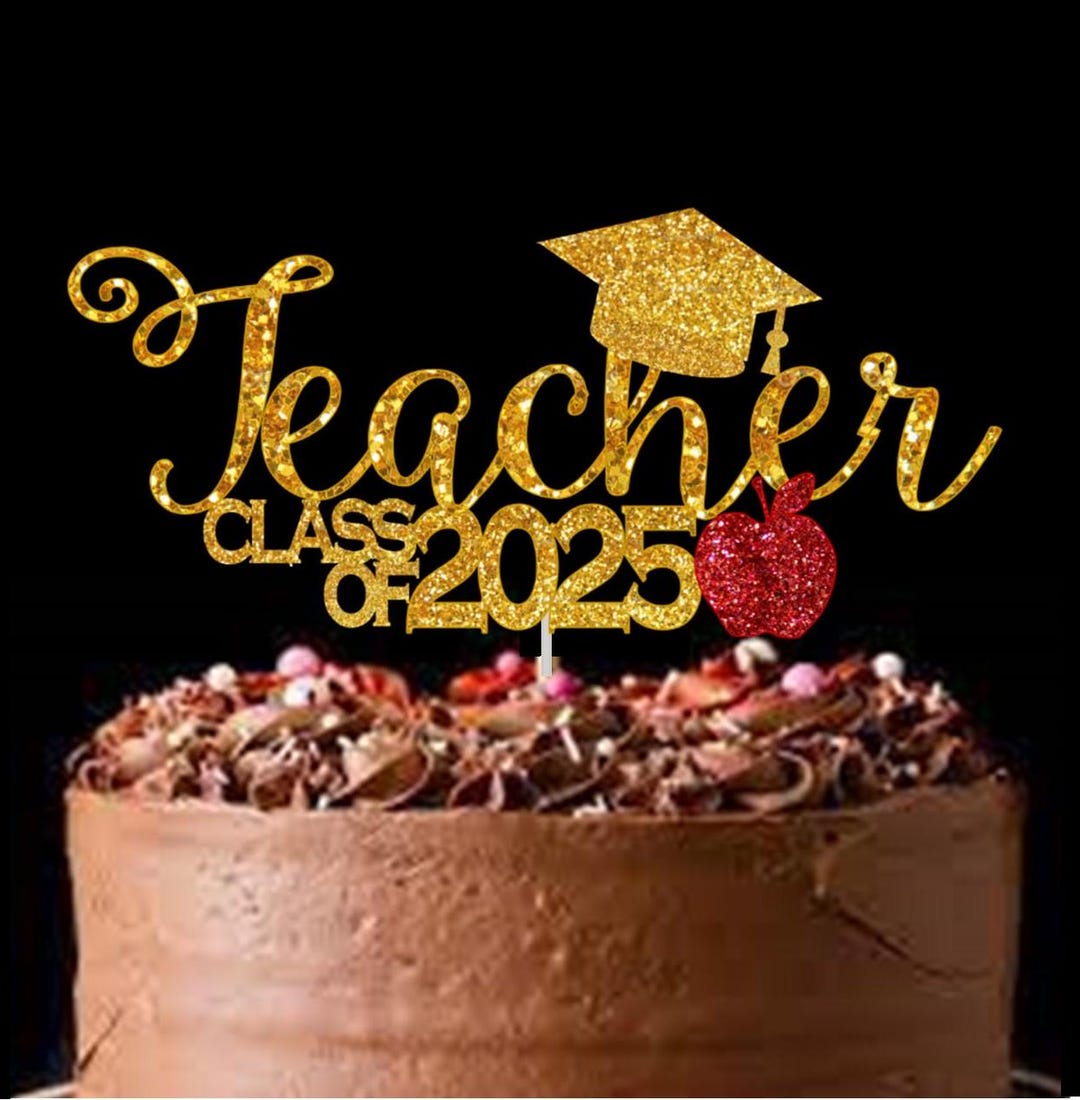 Teacher Graduation Cake Topper-teacher Graduation Party-graduation ...