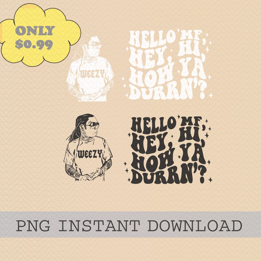 Hello Mf Hey Hi How Ya Durrn Png Instant Download Etsy