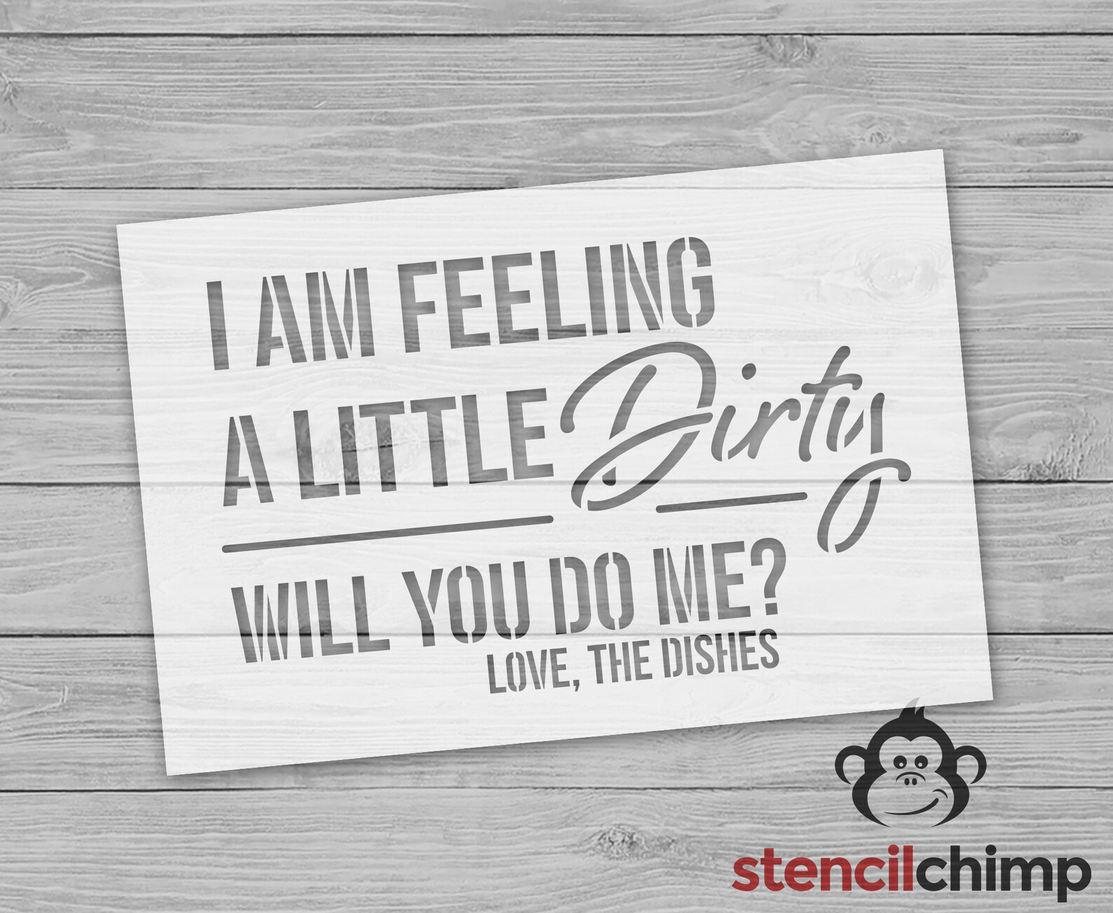 Funny Kitchen Stencil, I Am Feeling A Little Dirty Funny Sign Stencil ...