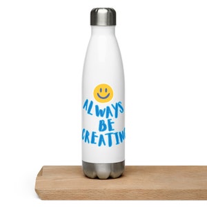 Always Be Creating Stainless Steel Water Bottle - Etsy