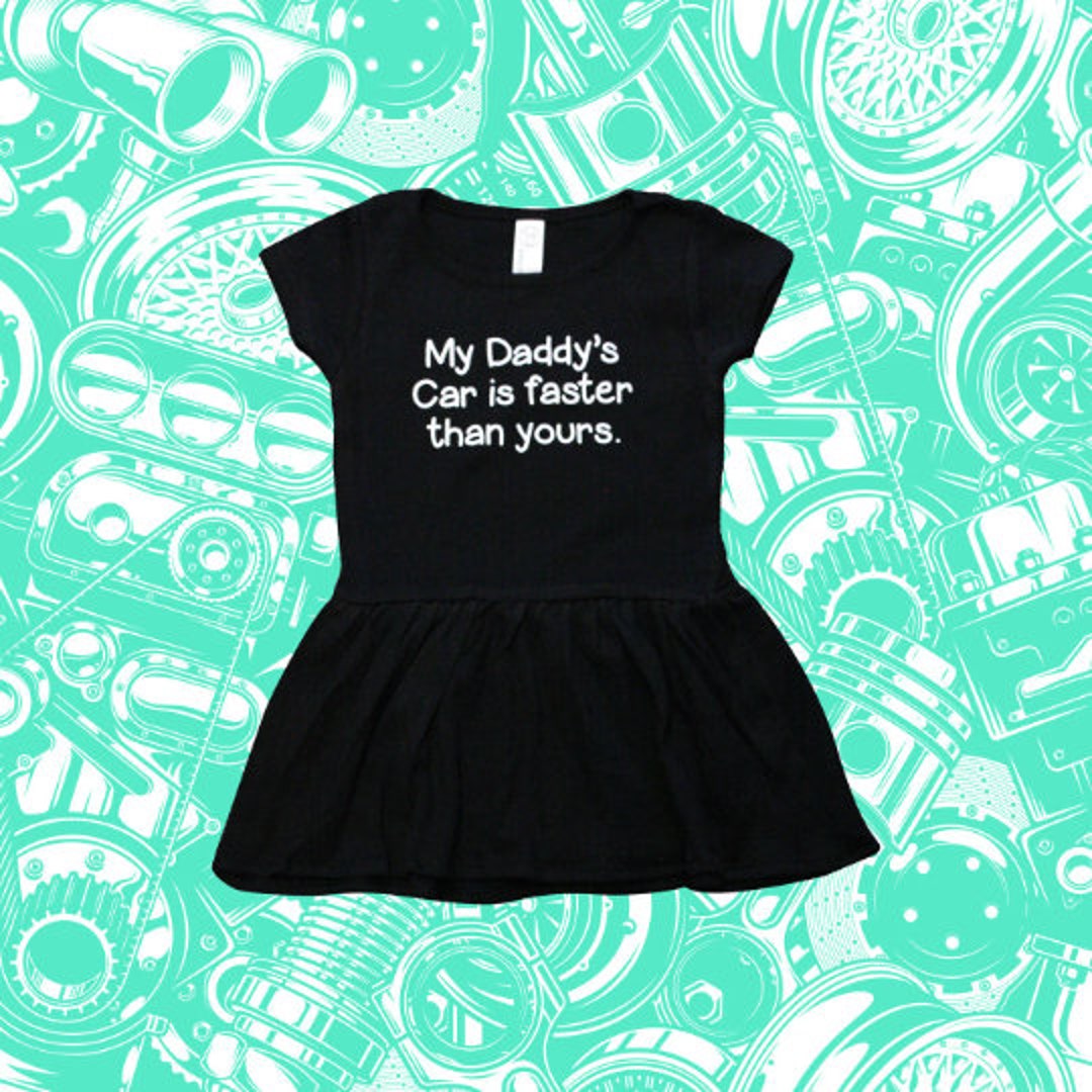 My Daddy's Car is Faster Than Yours Toddler Baby Dress Boost Turbo Baby ...