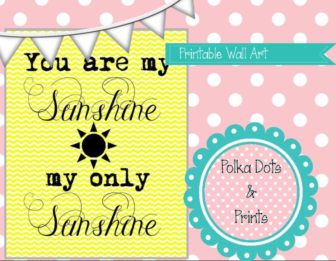 Printable Quote Art: "you Are My Sunshine, My Only Sunshine" - Etsy