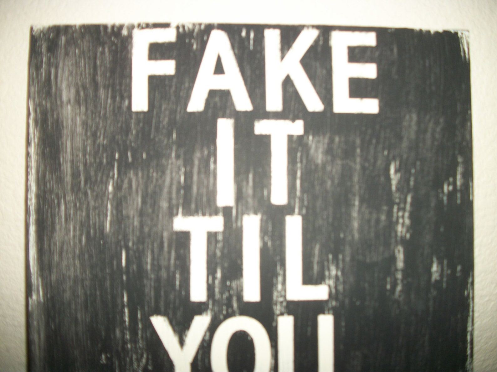 Fake It Til You Make It Sign, Typography Sign, Canvas Sign, Handpainted ...