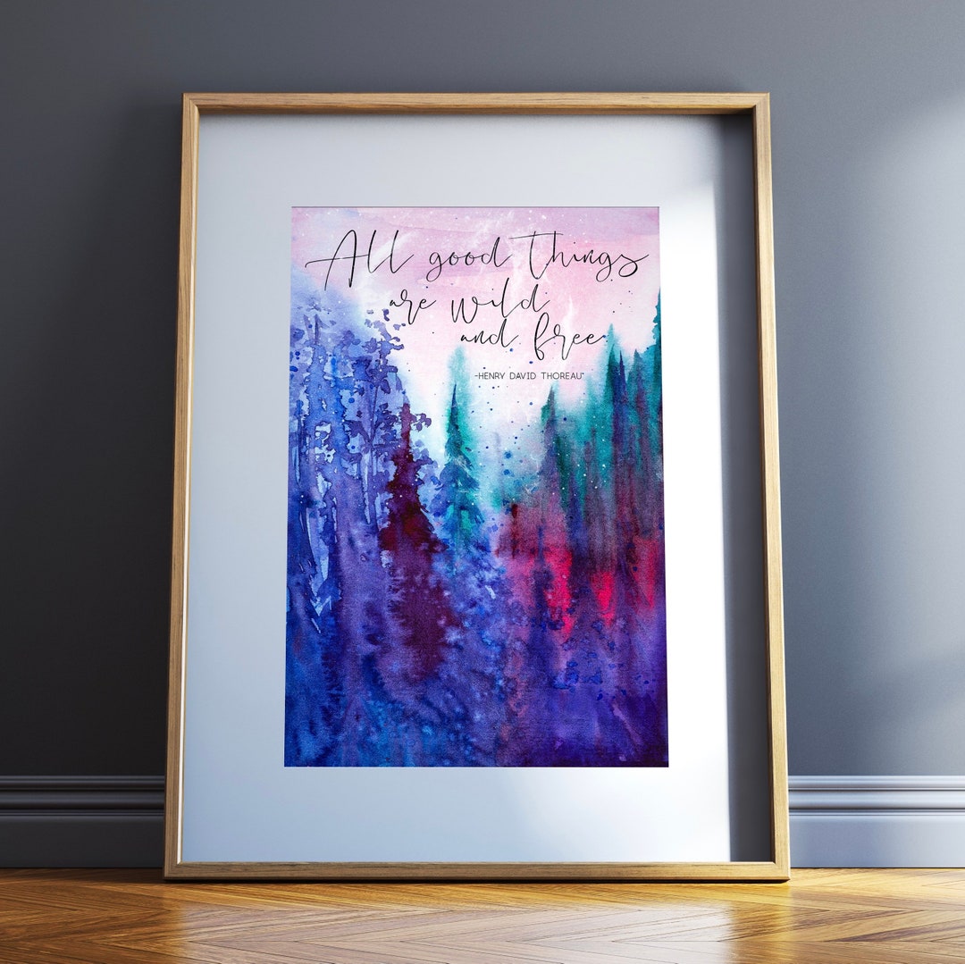 Henry David Thoreau Quotes Print all Good Things Are Wild and Free ...
