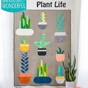 Plant Life Quilt, A Pieced Quilting Pattern by Sew Kind of Wonderful ...